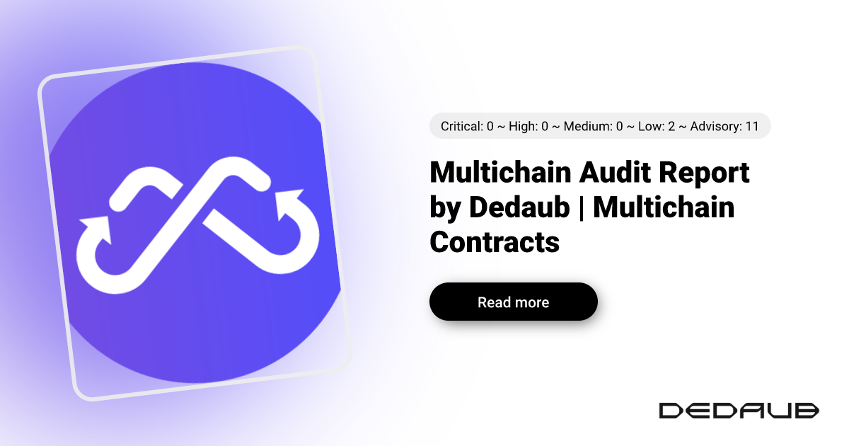 Multichain smart contract audit report | Dedaub Audit Reports